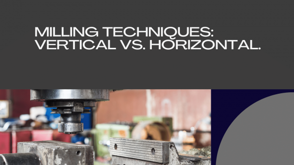 Which Milling Method Is Best for You: Vertical or Horizontal? | Fuson ...