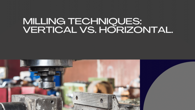 Which Milling Method Is Best for You: Vertical or Horizontal? | Fuson ...